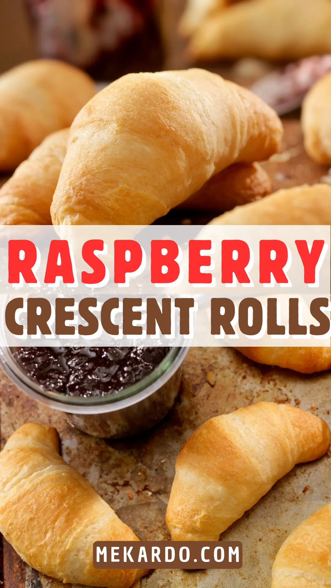Raspberry Crescent Rolls - Mekardo